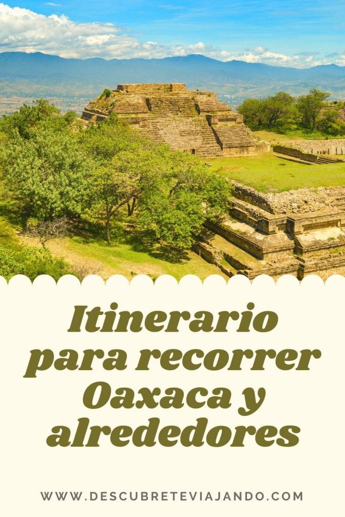 Qué hacer en Oaxaca un fin de semana: Itinerario Completo