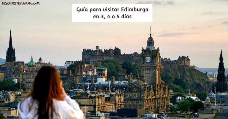 Qué ver en Edimburgo en 3, 4 o 5 días [Guía Completa con mapas]